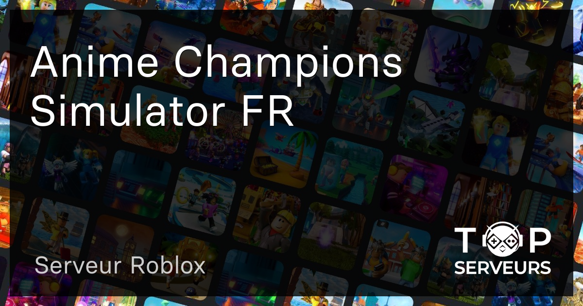 Anime Champions Simulator FR - Serveur Roblox