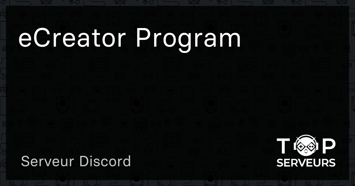 eCreator Program - Serveur Discord