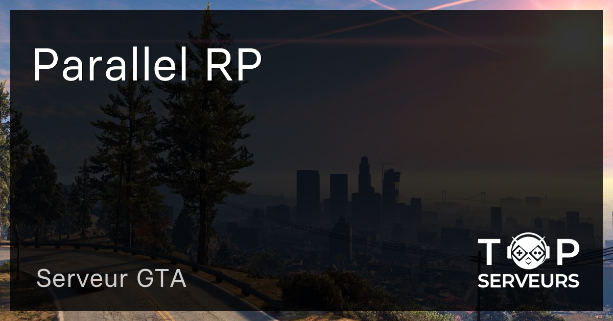 Parallel RP - Serveur GTA
