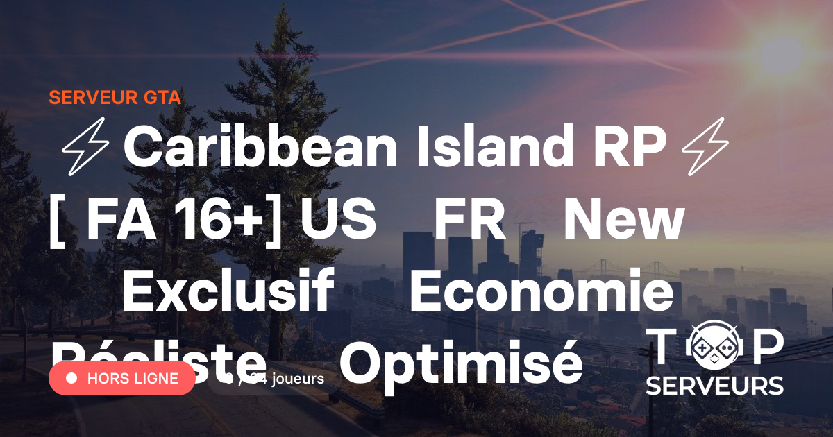 ⚡Caribbean Island RP⚡ [ FA 16+] US┃FR┃New ┃ Exclusif ┃Economie Réaliste ...