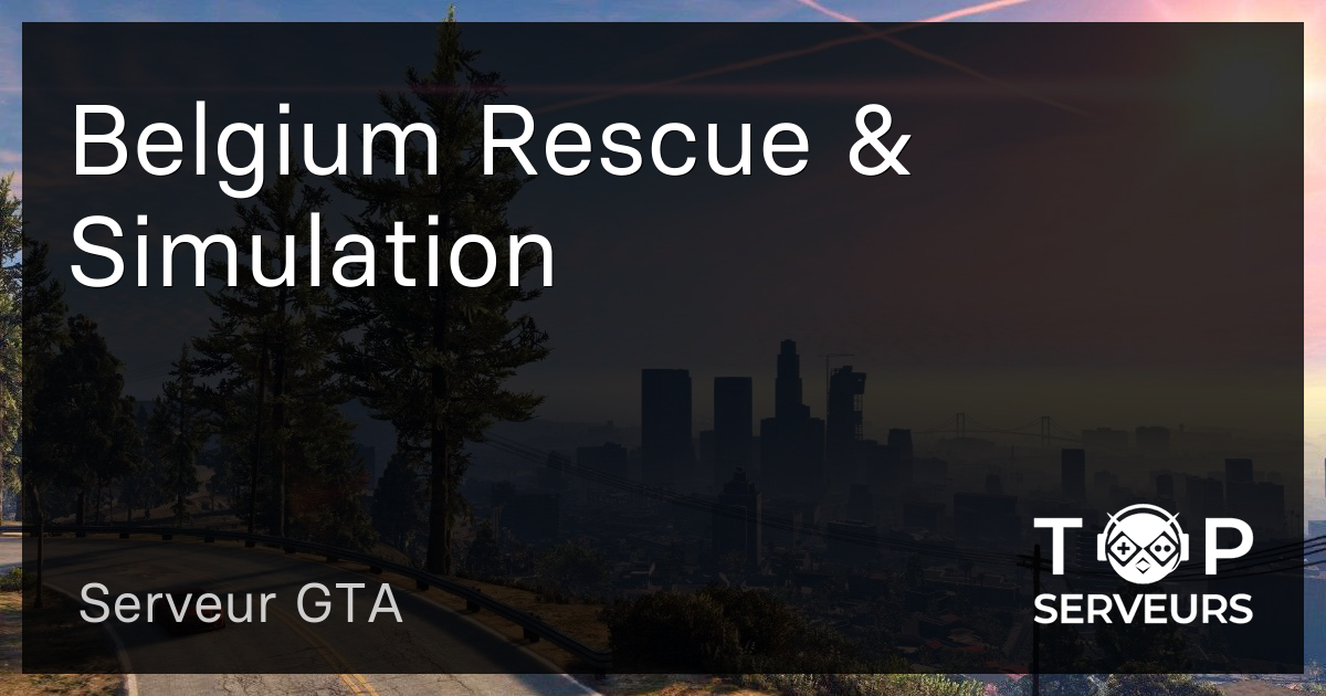Belgium Rescue & Simulation - Serveur GTA