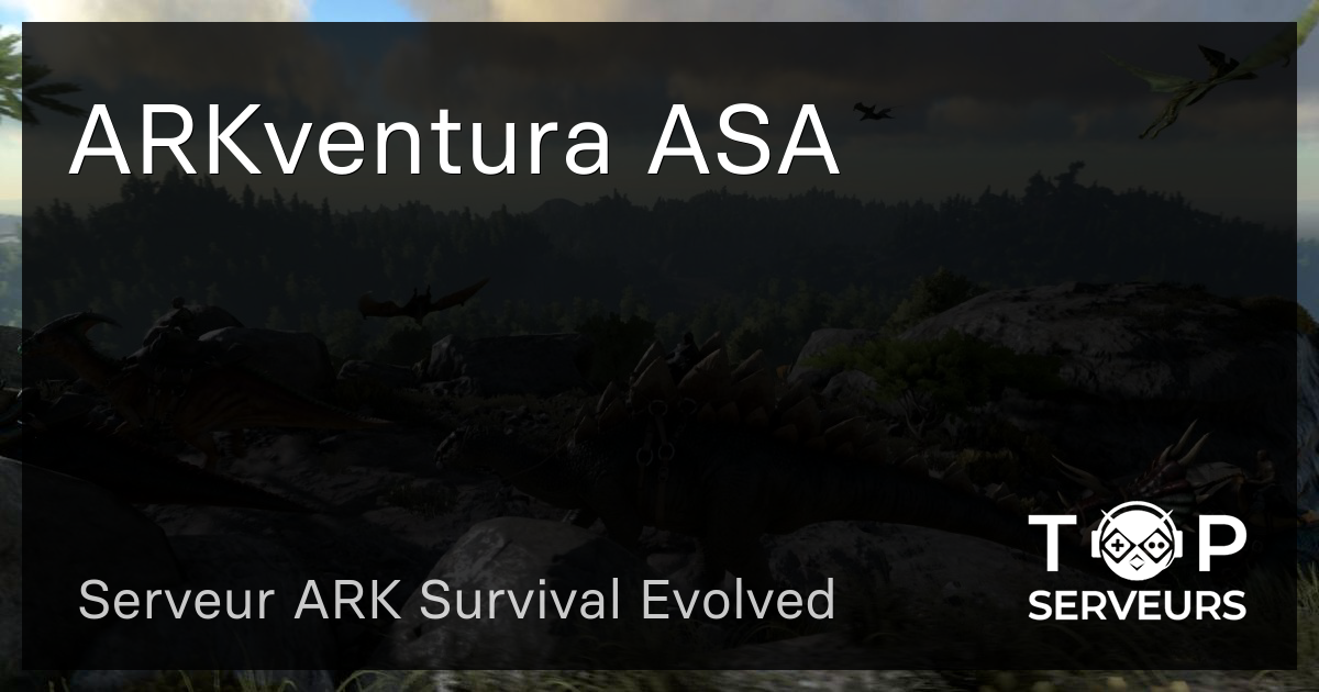 ARKventura ASA - Serveur ARK Survival Evolved