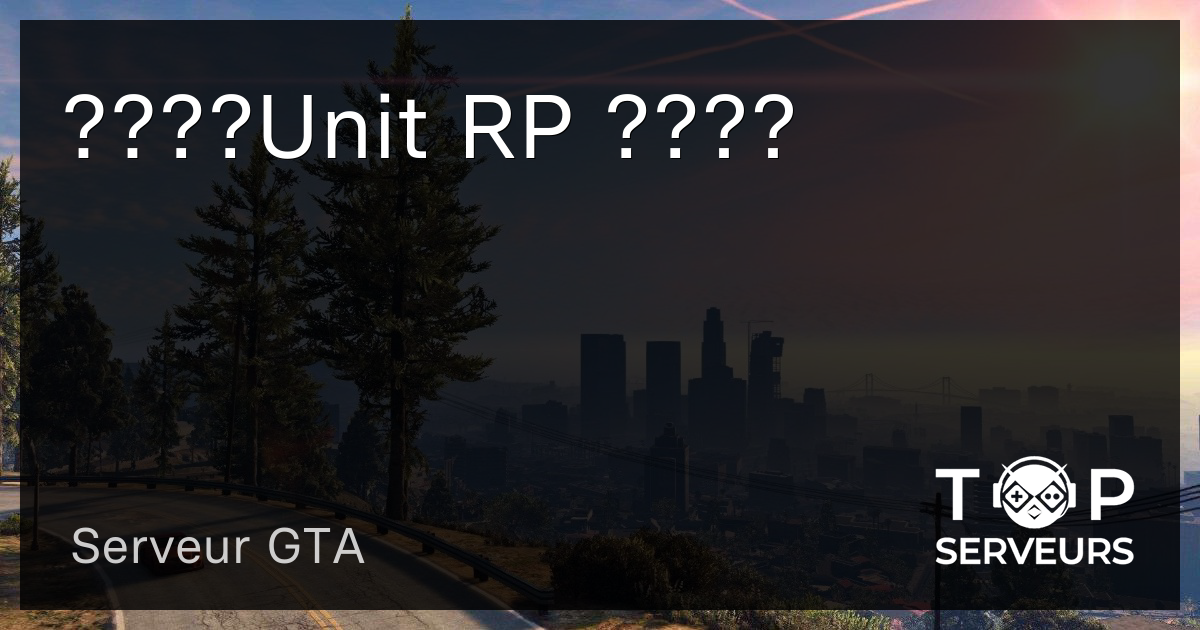 Unit RP ???? - Serveur GTA