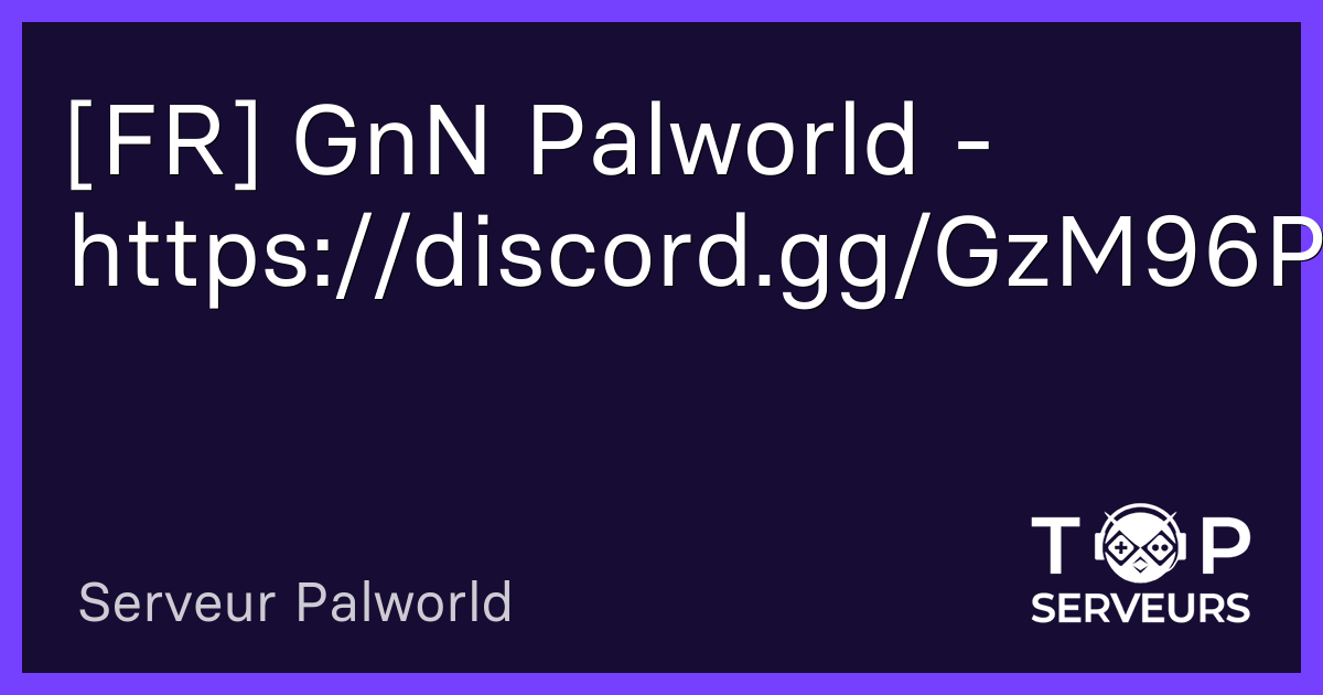 [FR] GnN Palworld - https://discord.gg/GzM96PvQ8K - Serveur Palworld