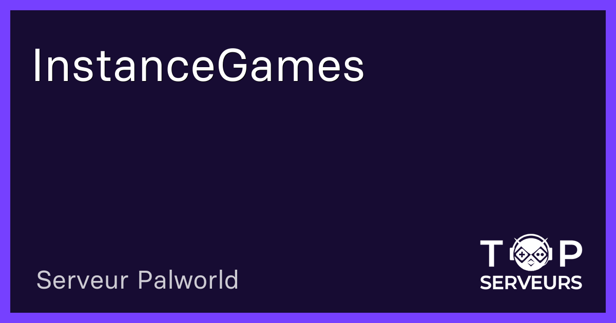 InstanceGames - Serveur Palworld