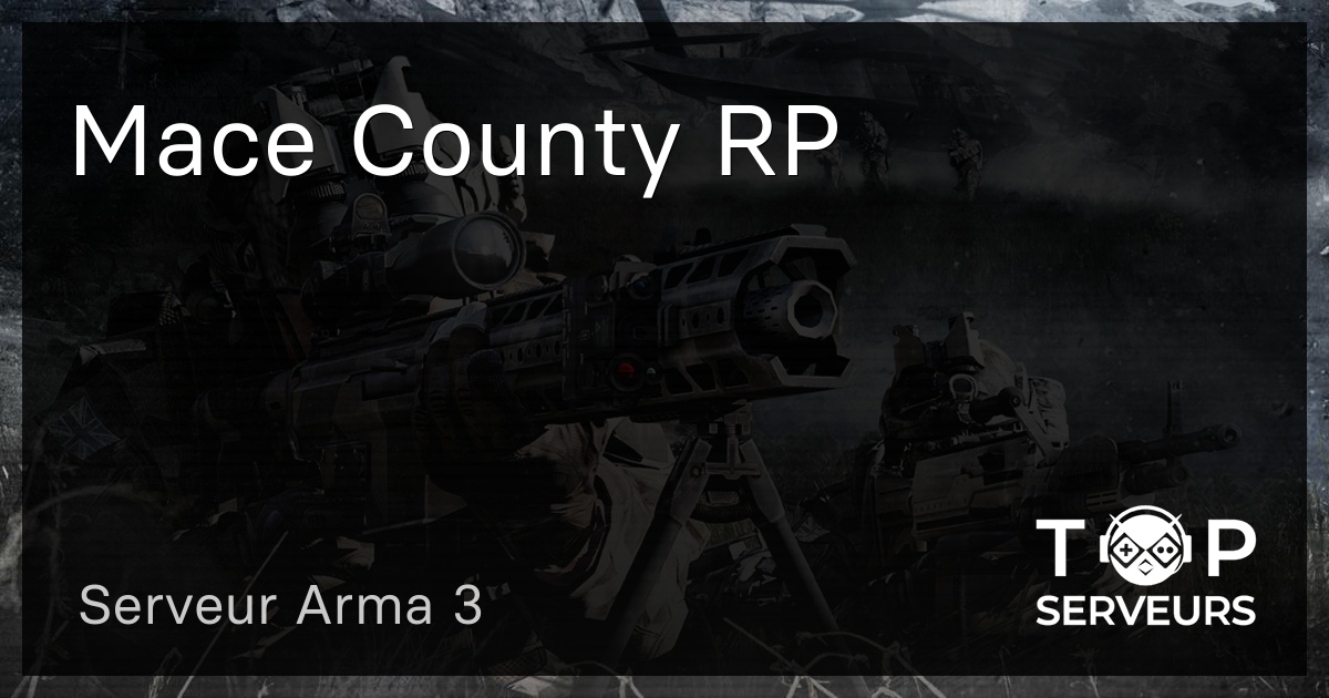 Mace County RP - Serveur Arma 3