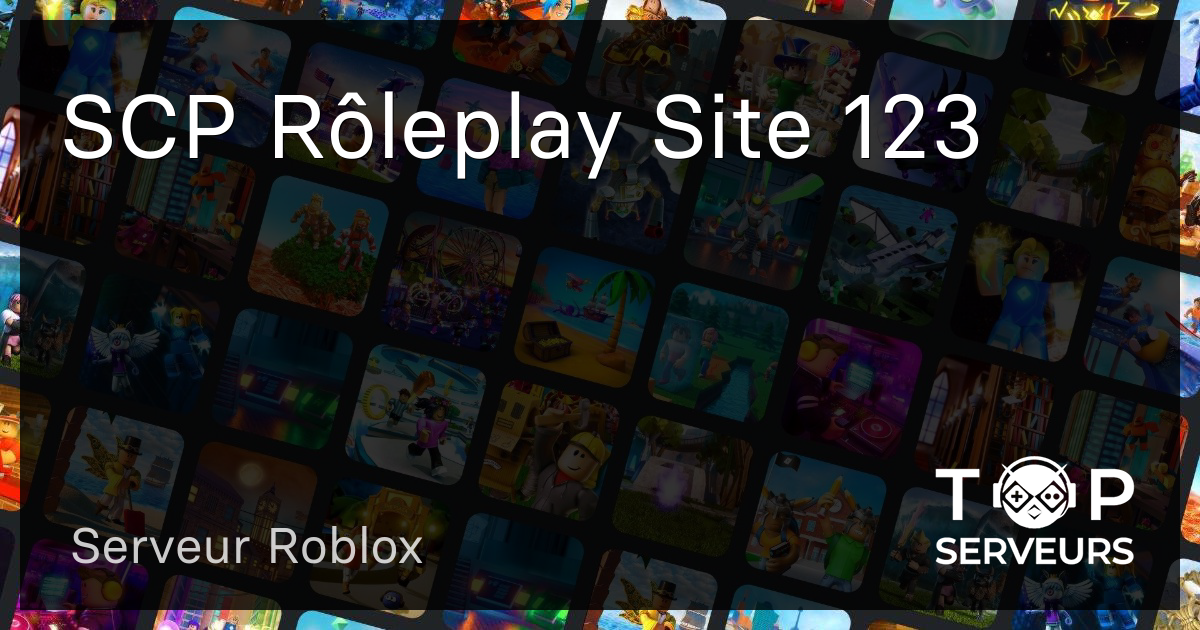SCP Rôleplay Site 123 - Serveur Roblox