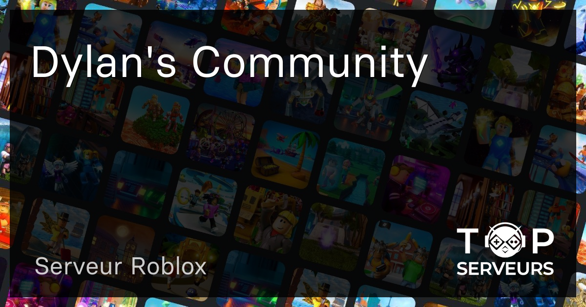 Dylan's Community - Serveur Roblox
