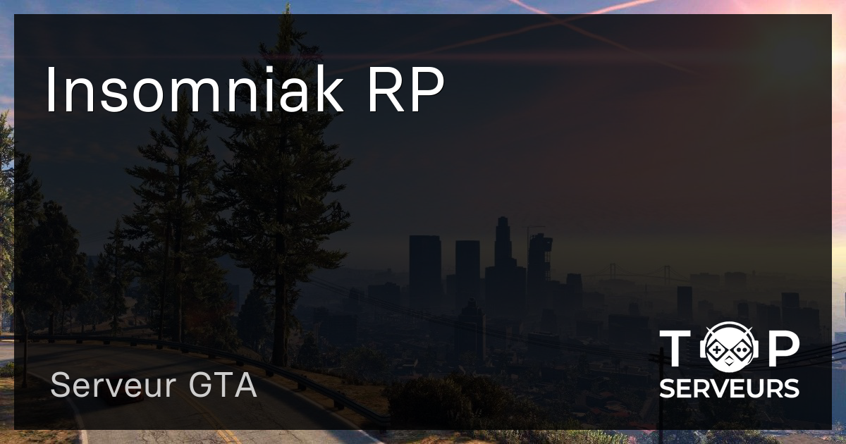 Insomniak RP - Serveur GTA