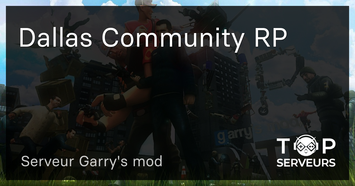 Dallas Community RP - Serveur Garry's mod