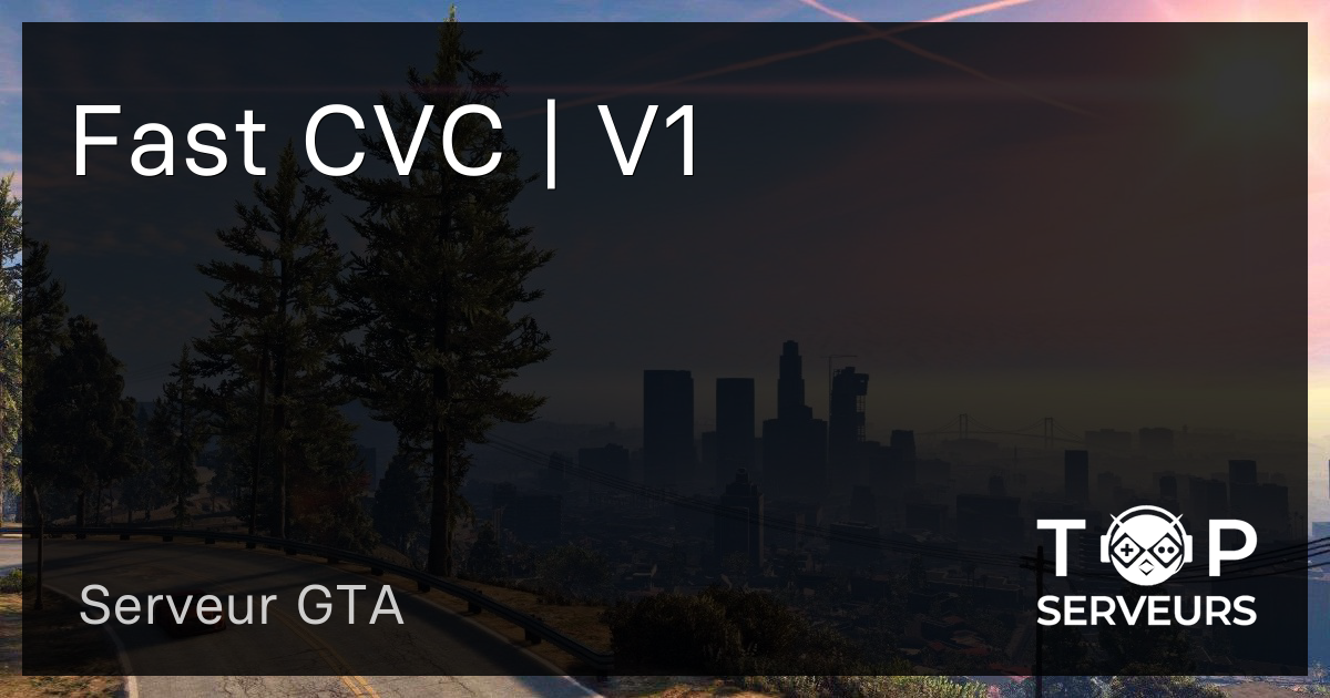 Fast CVC | V1 - Serveur GTA