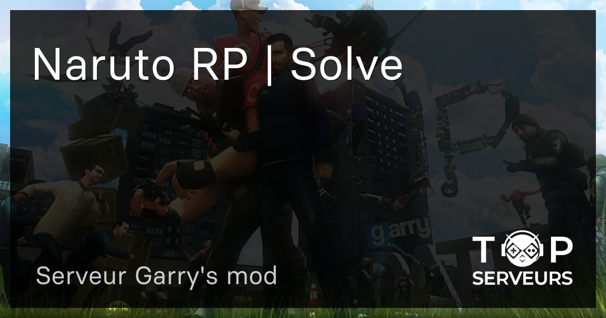 Naruto RP | Solve - Serveur Garry's mod