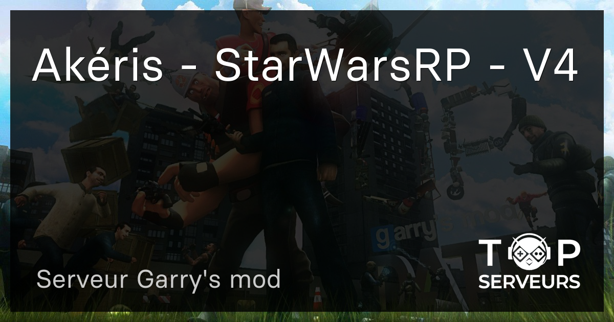 Akéris - StarWarsRP - V4 - Serveur Garry's mod
