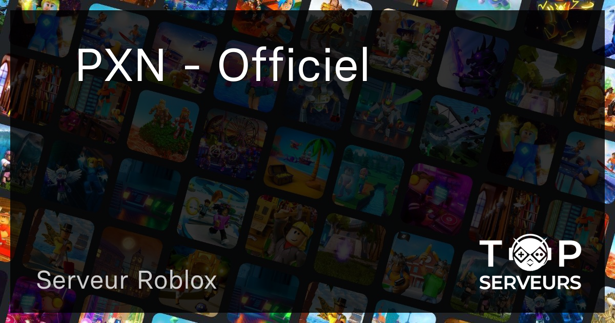 🌟PXN - Officiel🌟 - Serveur Roblox