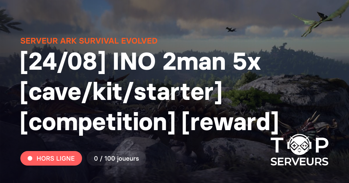 [24/08] INO 2man 5x [cave/kit/starter] [competition] [reward] - Serveur ...