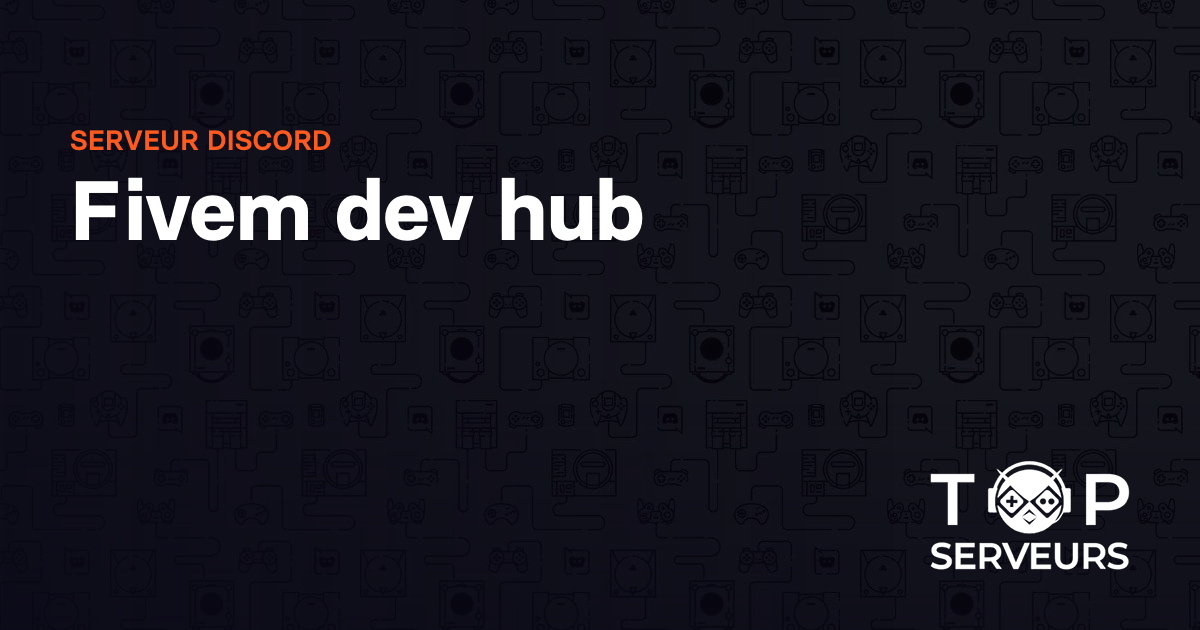 Fivem dev hub - Serveur Discord