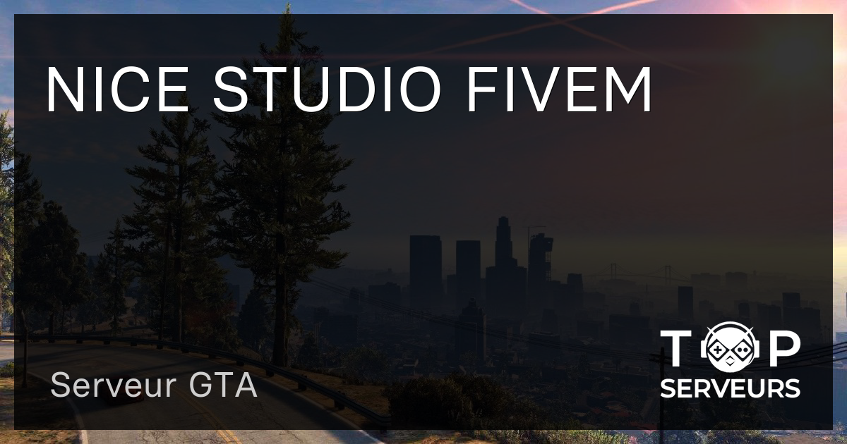 NICE STUDIO FIVEM - Serveur GTA
