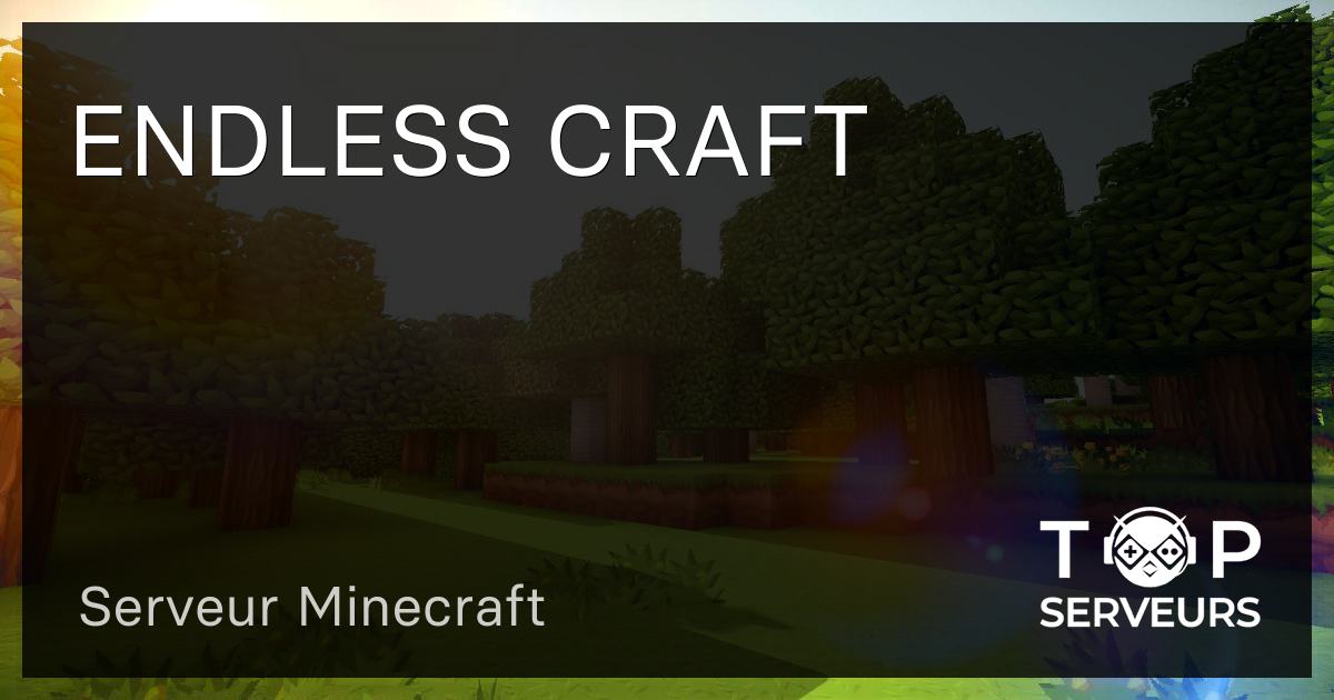 ENDLESS CRAFT - Serveur Minecraft