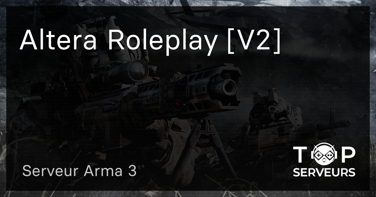 Altera Roleplay [V2] - Serveur Arma 3