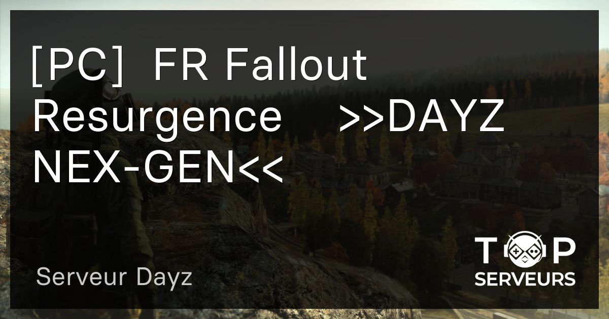 [PC] FR Fallout Resurgence >>DAYZ NEX-GEN