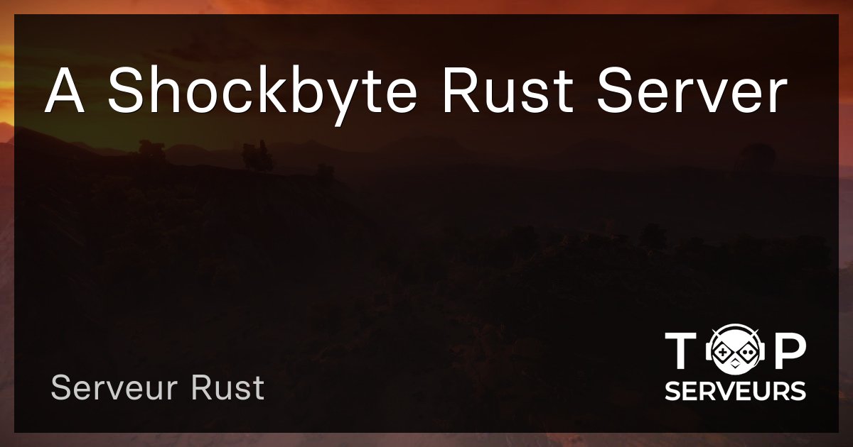 A Shockbyte Rust Server - Serveur Rust
