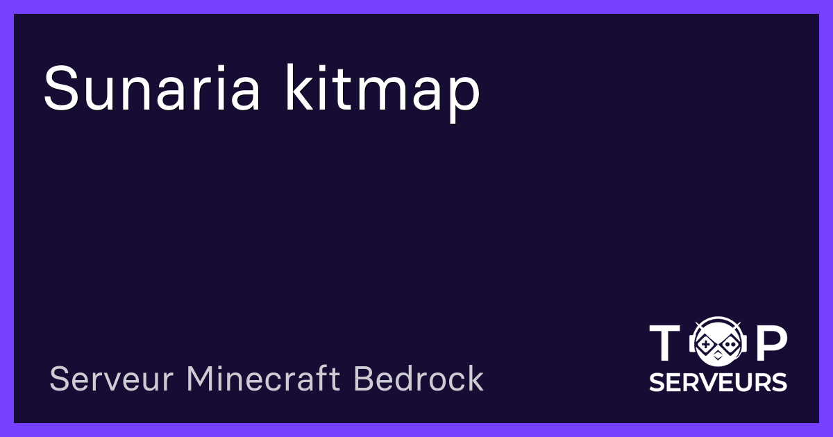 Sunaria kitmap - Serveur Minecraft Bedrock