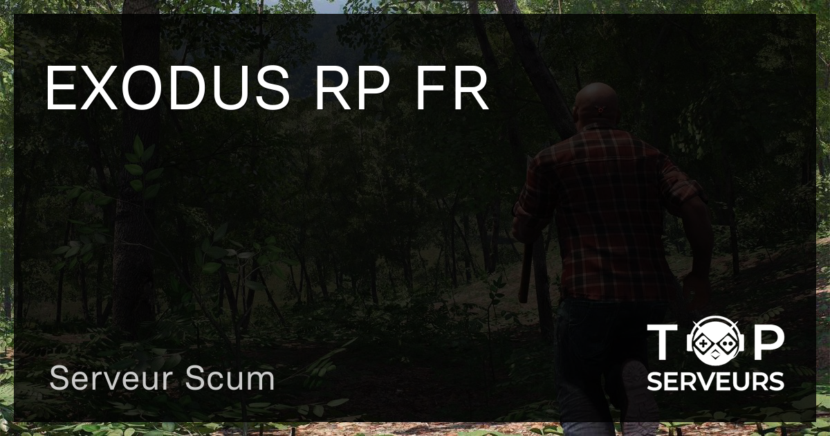 EXODUS RP FR - Serveur Scum