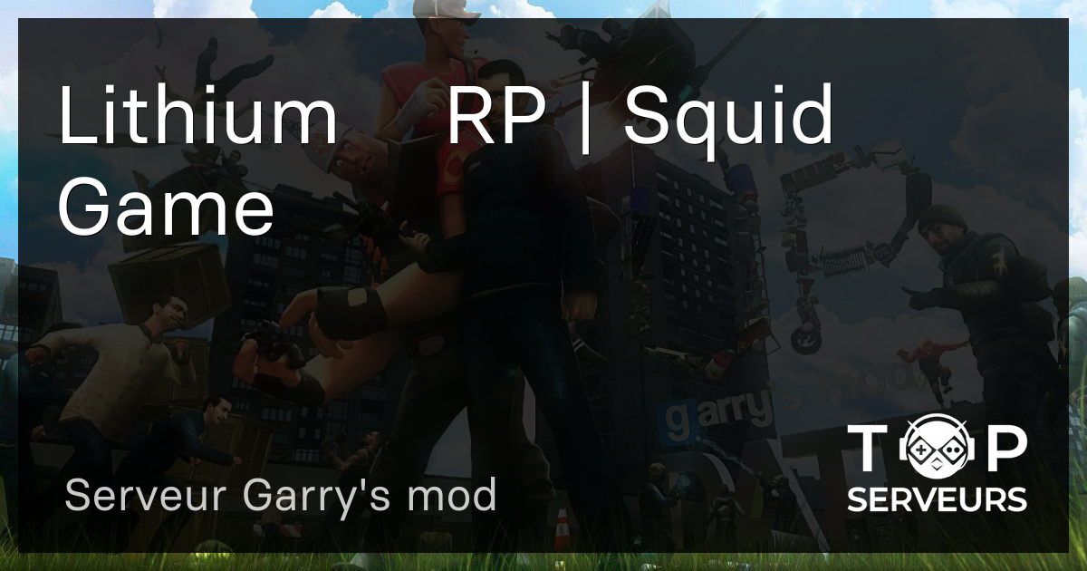 Lithium⚡ RP | Squid Game - Serveur Garry's mod