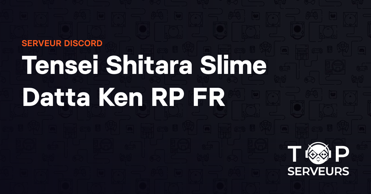 Tensei Shitara Slime Datta Ken RP FR - Serveur Discord