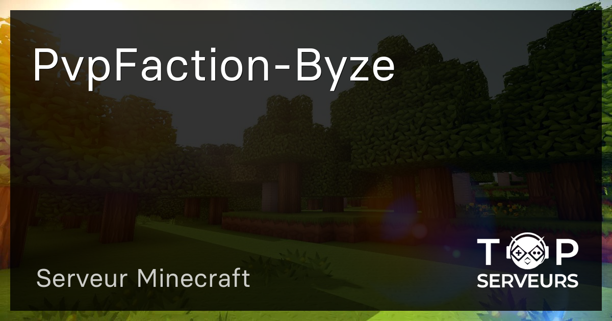 PvpFaction-Byze - Serveur Minecraft