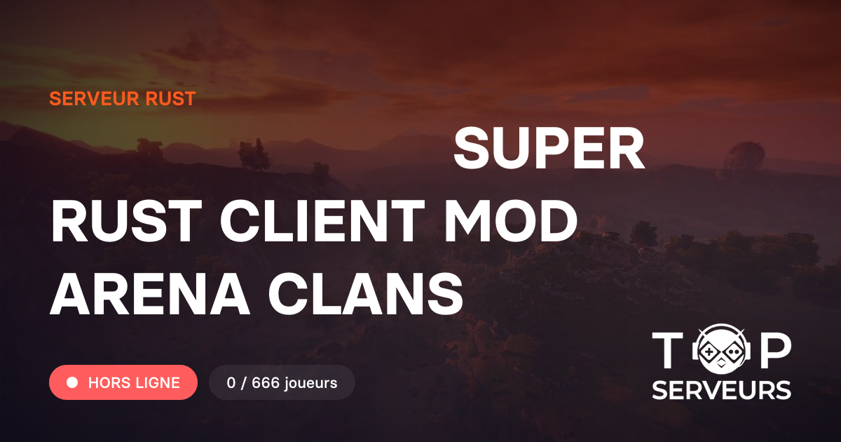 РУССКИЙ SUPER RUST CLIENT MOD ARENA CLANS - Serveur Rust