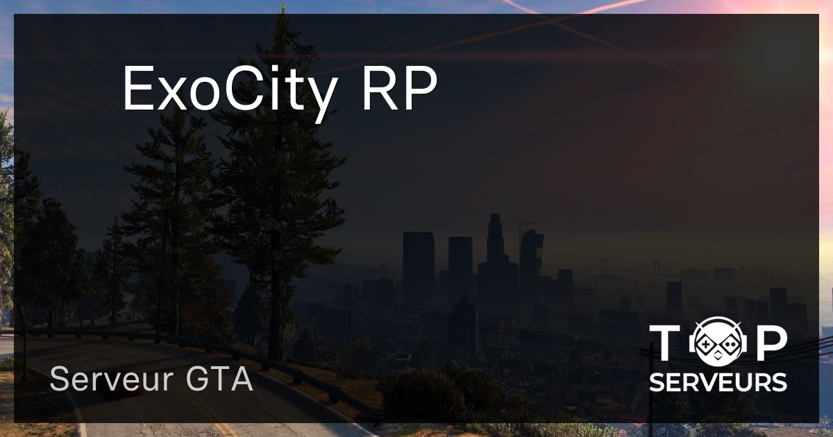 ExoCity RP - Serveur GTA