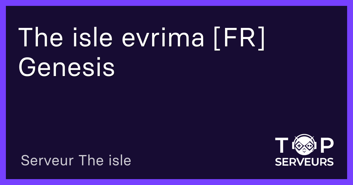 The isle evrima [FR] Genesis - Serveur The isle