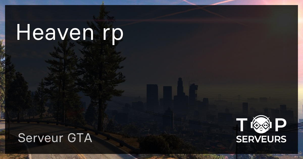 Heaven rp - Serveur GTA