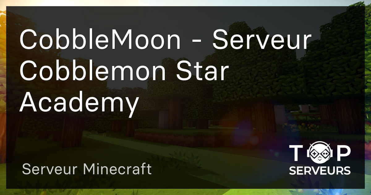 CobbleMoon - Serveur Cobblemon Star Academy - Serveur Minecraft