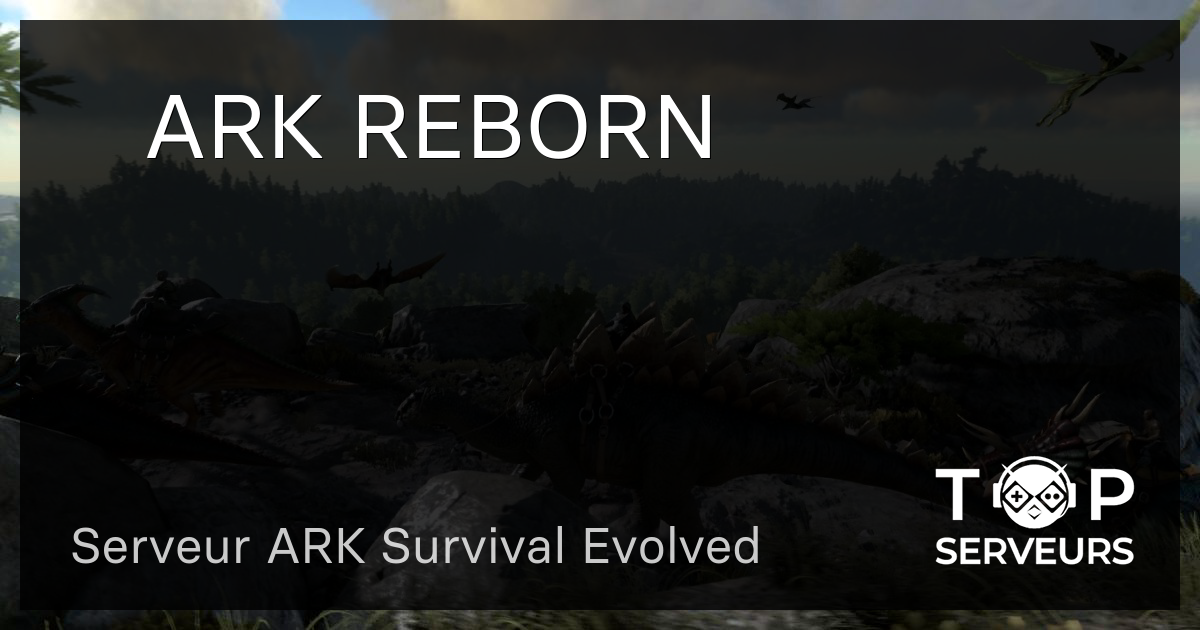 🦖ARK REBORN🦖 - Serveur ARK Survival Evolved