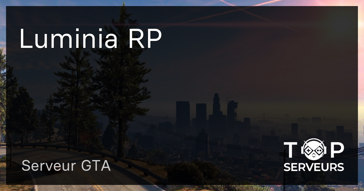 Luminia RP - Serveur GTA