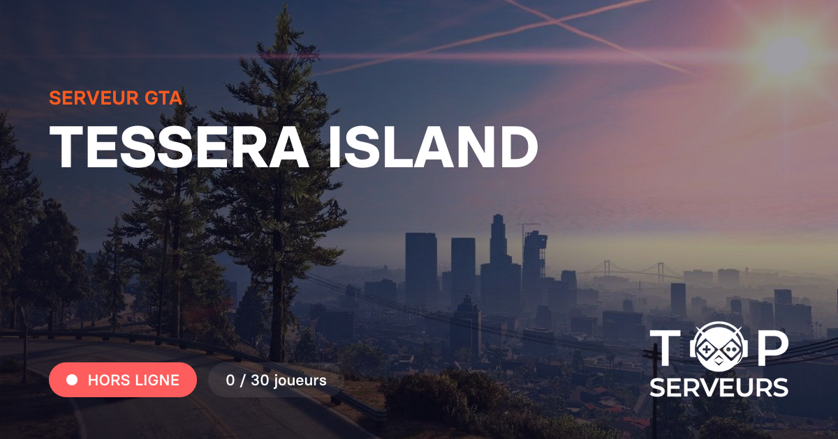 TESSERA ISLAND - Serveur GTA