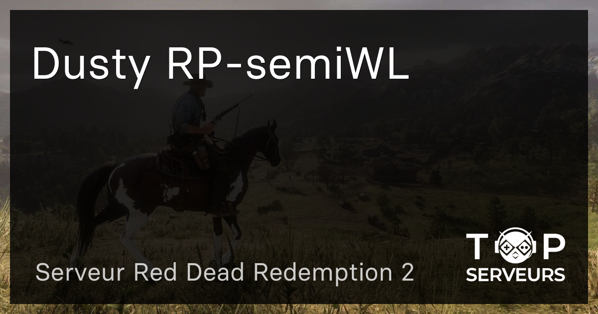 Dusty RP-semiWL - Serveur Red Dead Redemption 2