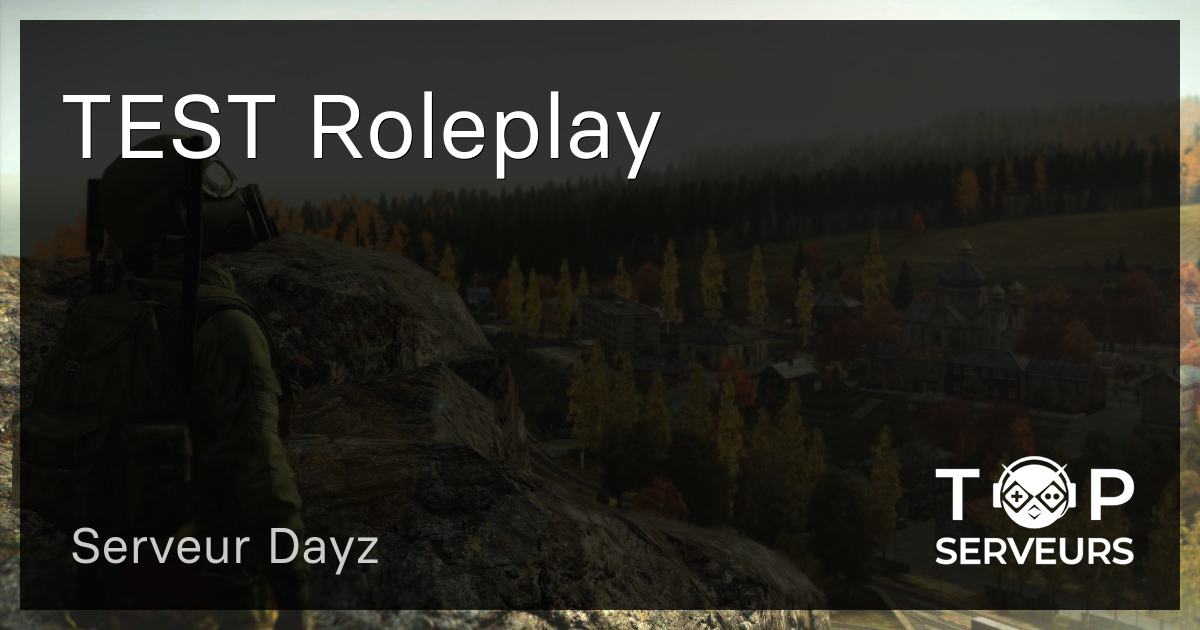 TEST Roleplay - Serveur Dayz