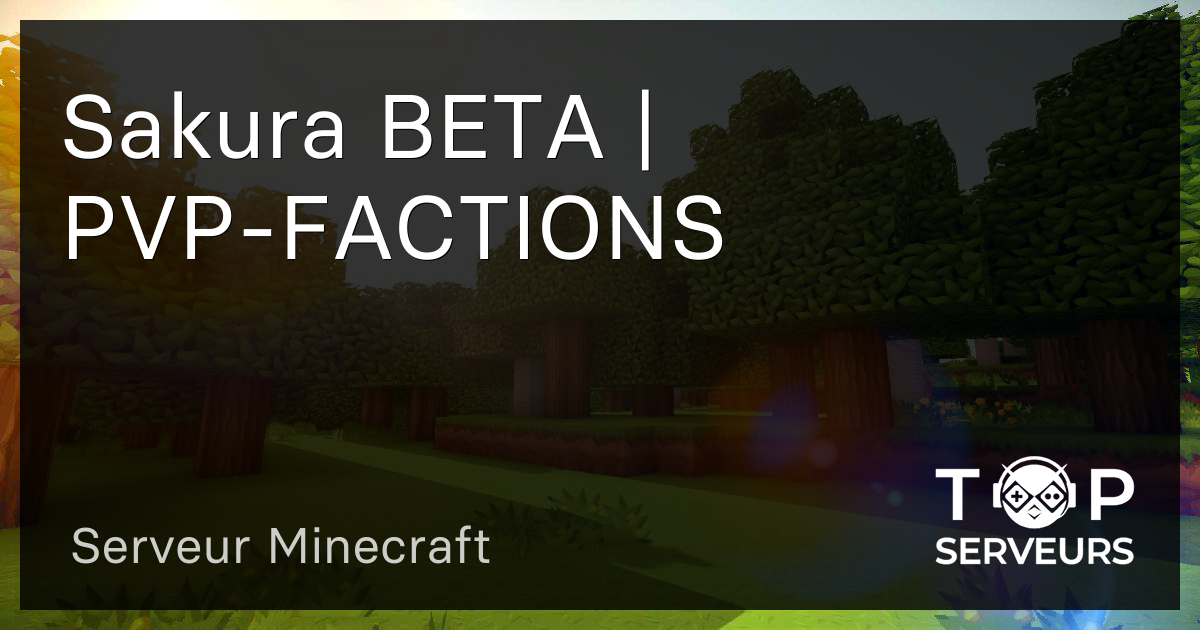 Sakura BETA | PVP-FACTIONS - Serveur Minecraft