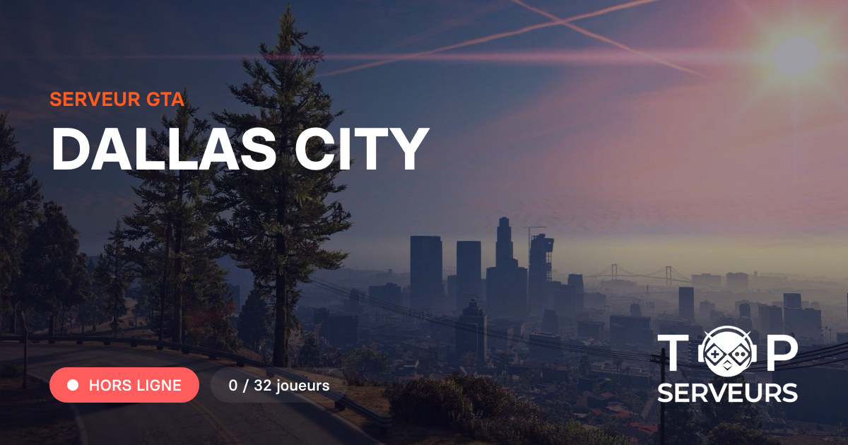 DALLAS CITY - Serveur GTA