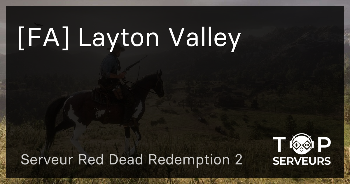 [FA] Layton Valley - Serveur Red Dead Redemption 2