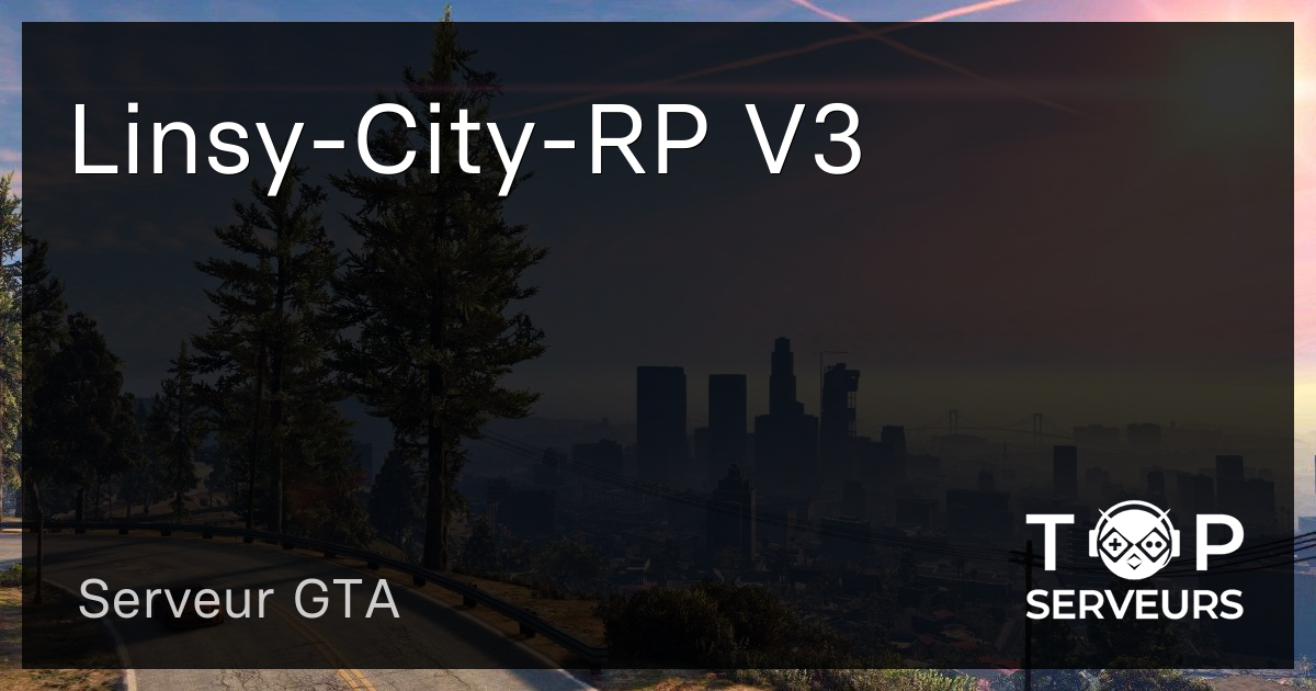 Linsy-City-RP V3 - Serveur GTA