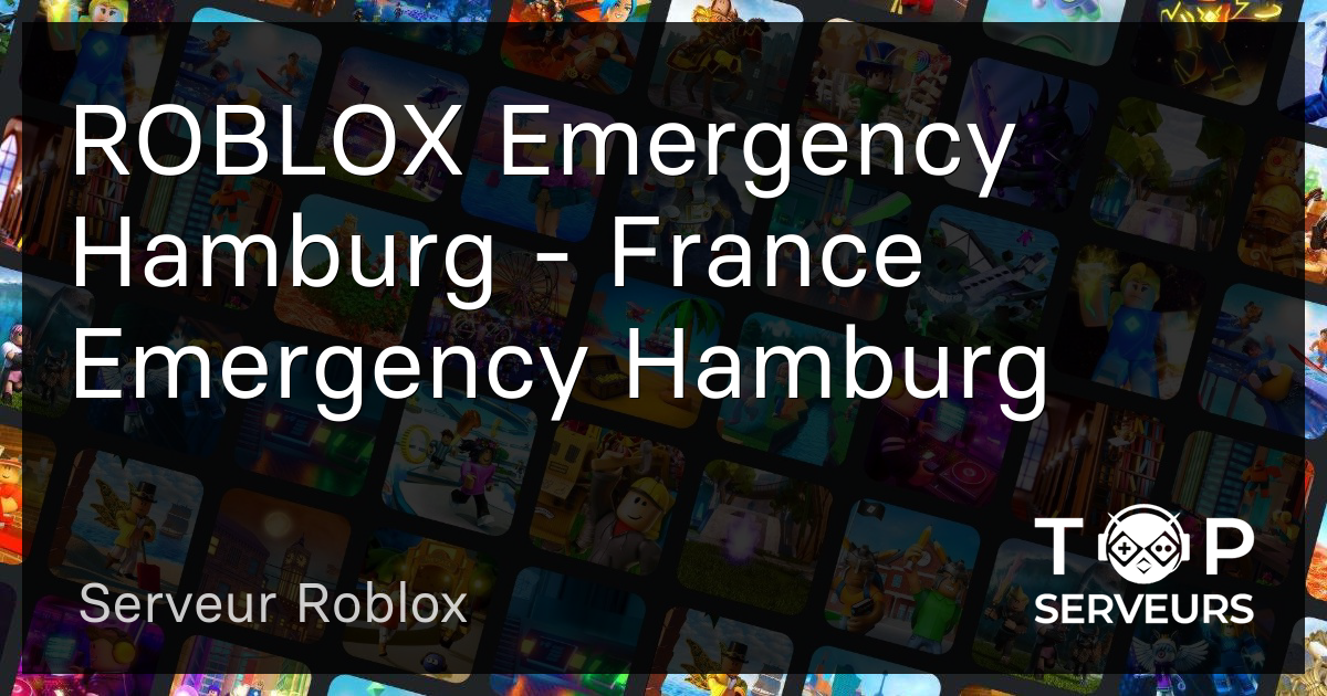 ROBLOX Emergency Hamburg - France Emergency Hamburg - Serveur Roblox