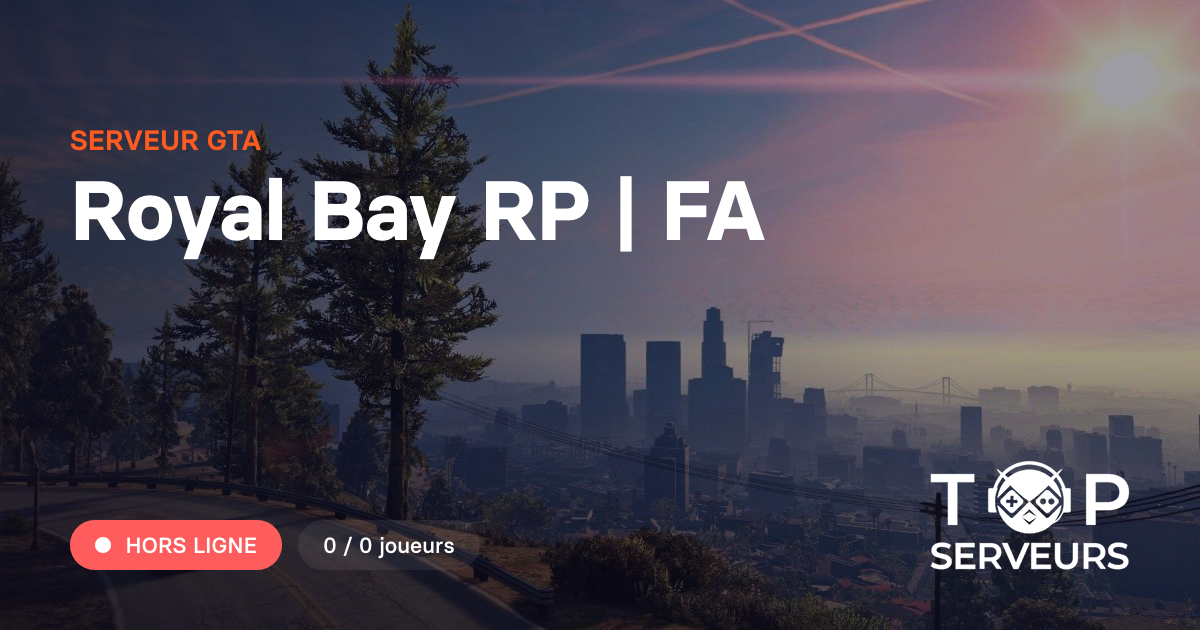 Royal Bay RP | FA - Serveur GTA