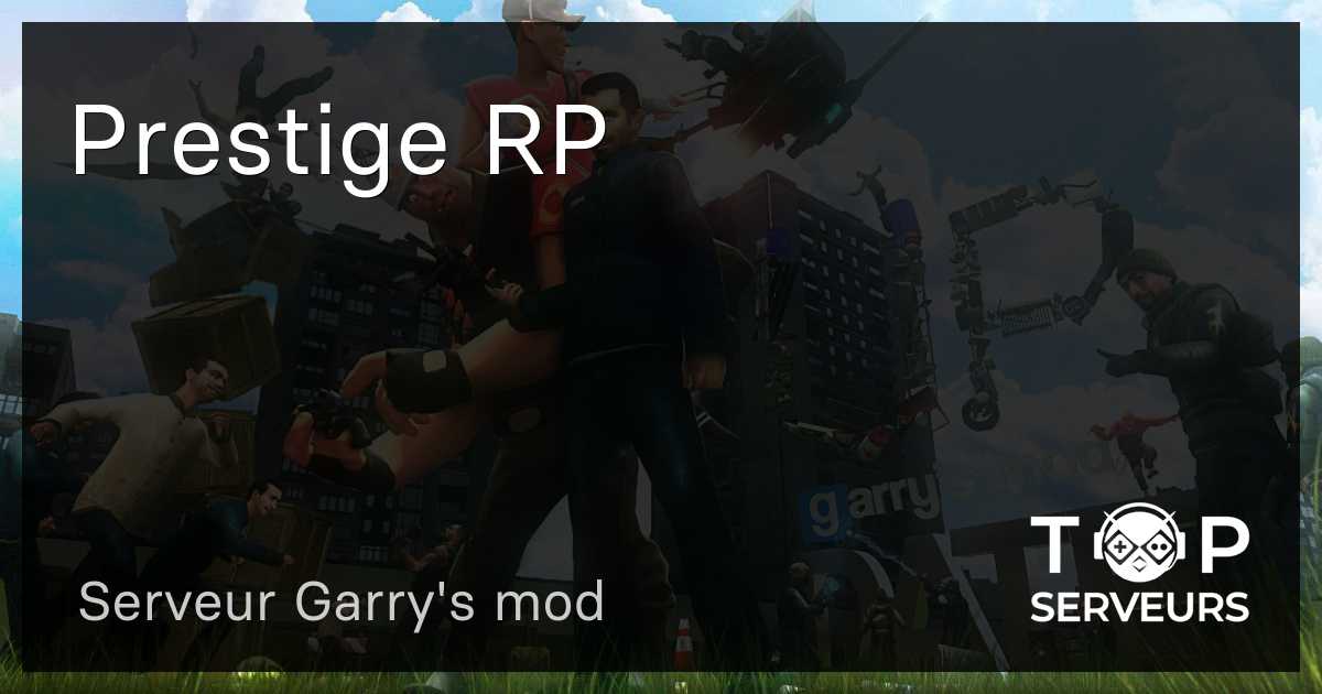 Prestige RP - Serveur Garry's mod