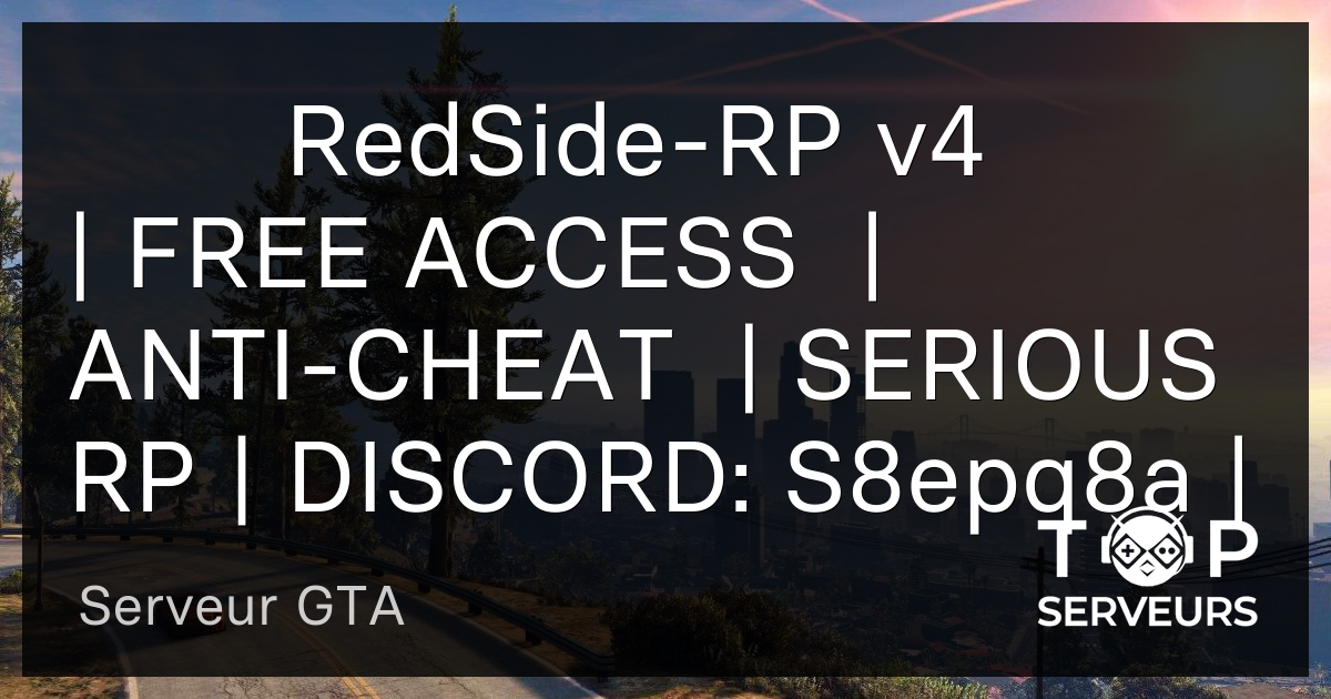 RedSide-RP v4 | FREE ACCESS | ANTI-CHEAT | SERIOUS RP | DISCORD ...