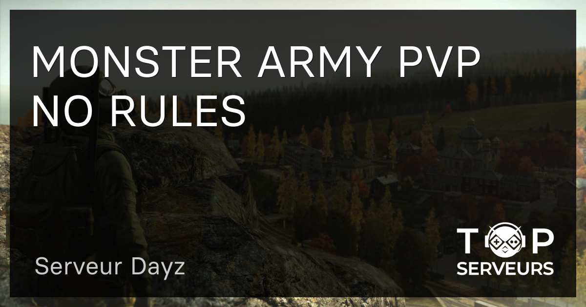 MONSTER ARMY PVP NO RULES - Serveur Dayz