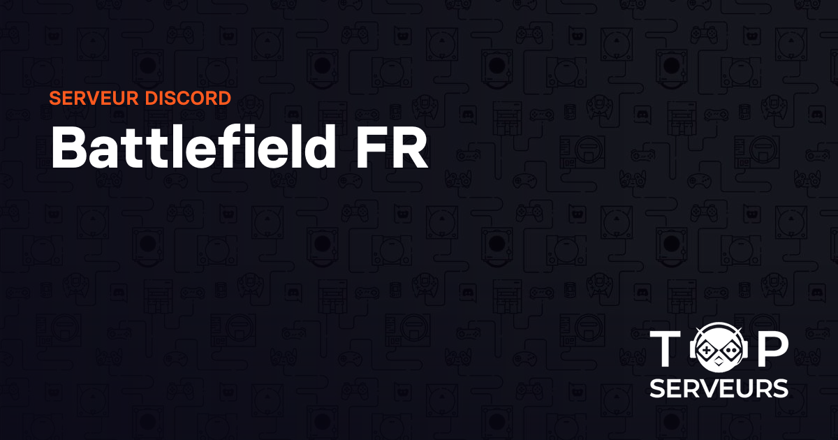 Battlefield FR - Serveur Discord